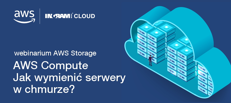 AWS Compute – Jak wymienić serwery w chmurze? | Ingram Micro Poland